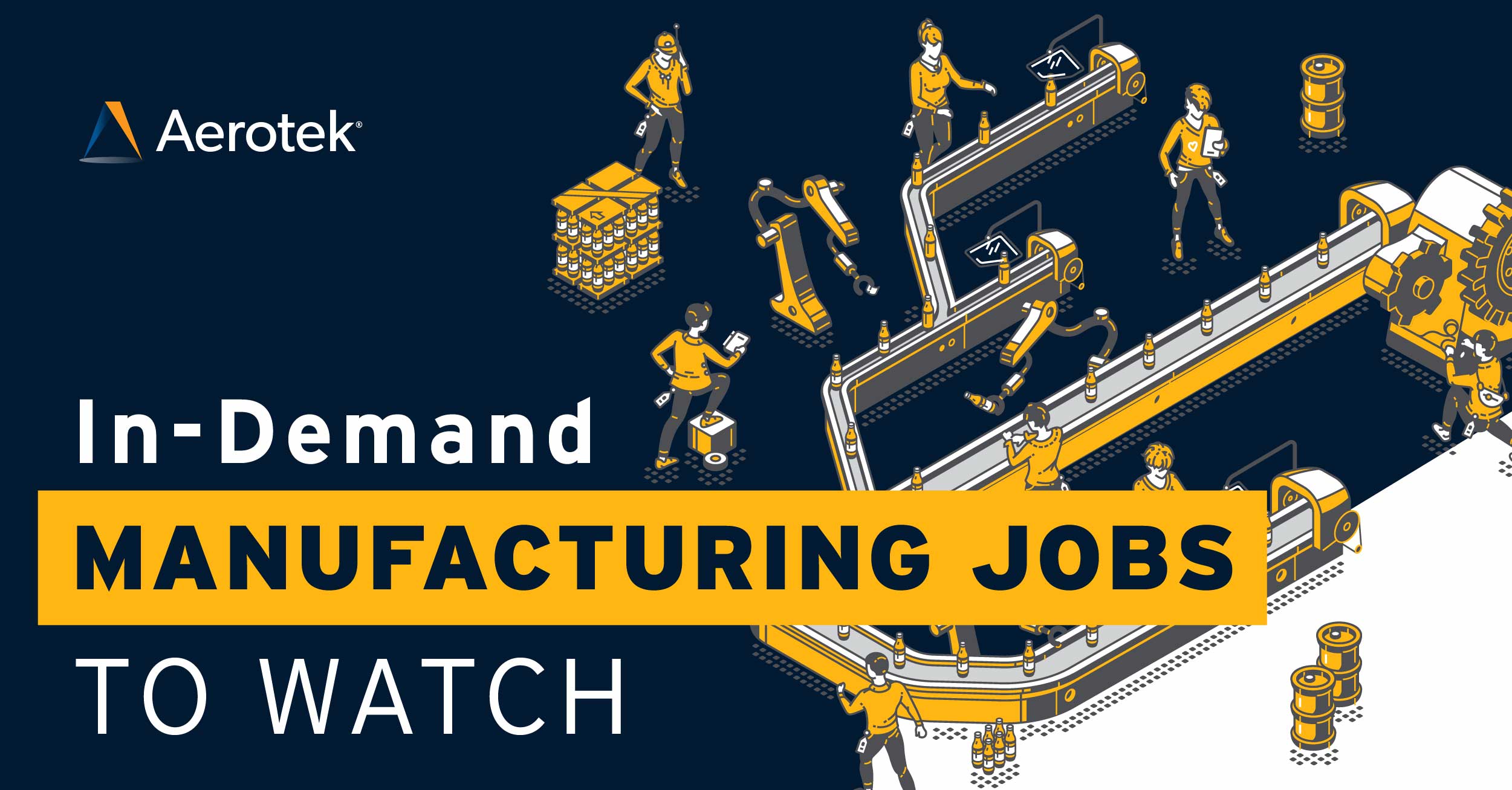 In-Demand Manufacturing Jobs to Watch