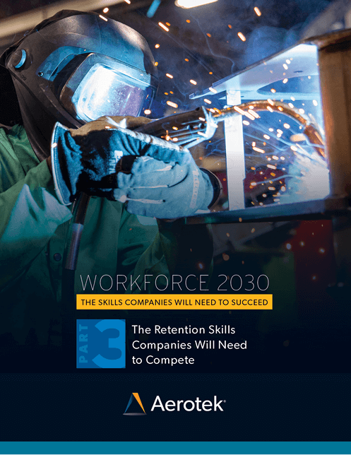 Workforce 2030: The Retention Skills Companies Will Need to Succeed