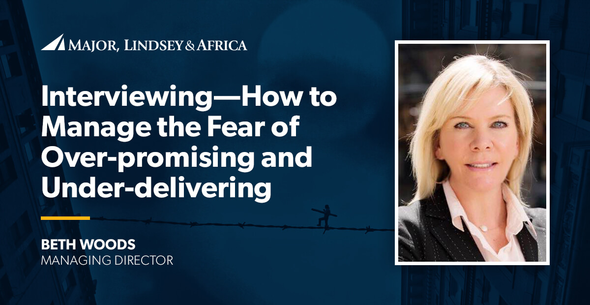 Interviewing - How to Manage the Fear of Over-Promising and Under ...