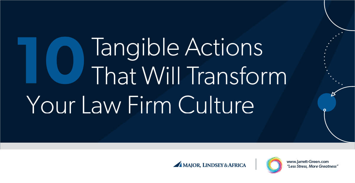 10 Tangible Actions That Will Transform Your Law Firm Culture