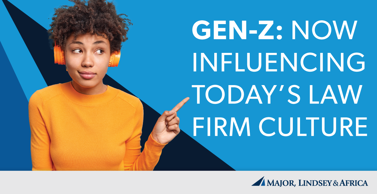 Gen-Z: Now Influencing Today's Law Firm Culture