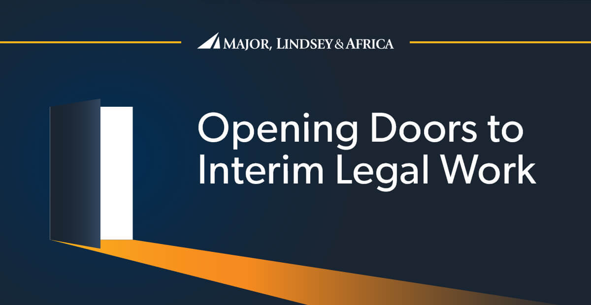 Opening Doors to Interim Legal Work - Major, Lindsey & Africa